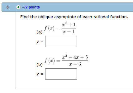 Solved Find the oblique asymptote of each rational function. | Chegg.com