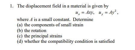 Solved 1. The displacement field in a material is given by | Chegg.com