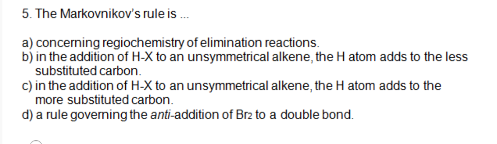 Solved 5. The Markovnikov's rule is a) concening | Chegg.com