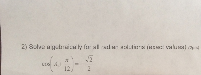 Solved Solve algebraically for all radian solutions (exact | Chegg.com