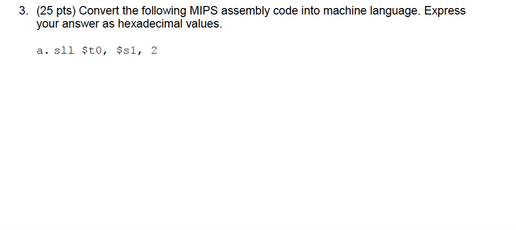 Solved 3. (25 pts) Convert the following MIPS assembly code | Chegg.com