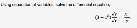 Solved Using separation of variables, solve the differential | Chegg.com
