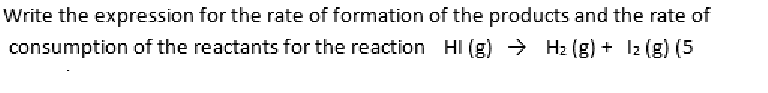Solved Write the expression for the rate of formation of the | Chegg.com