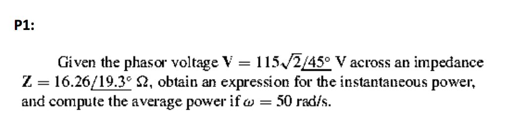 Solved Given The Phasor Voltage V 115 Square Root 2 45