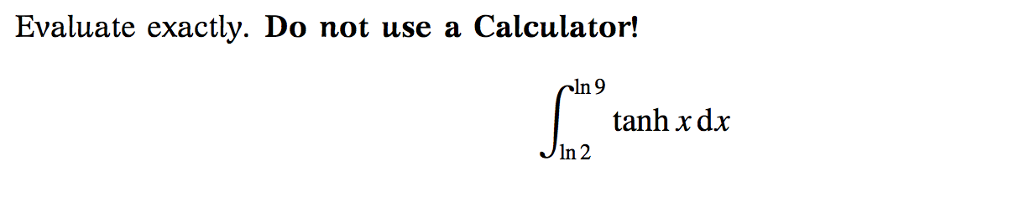 Solved Evaluate. integral^ln 9_ln 2 tanh x dx | Chegg.com