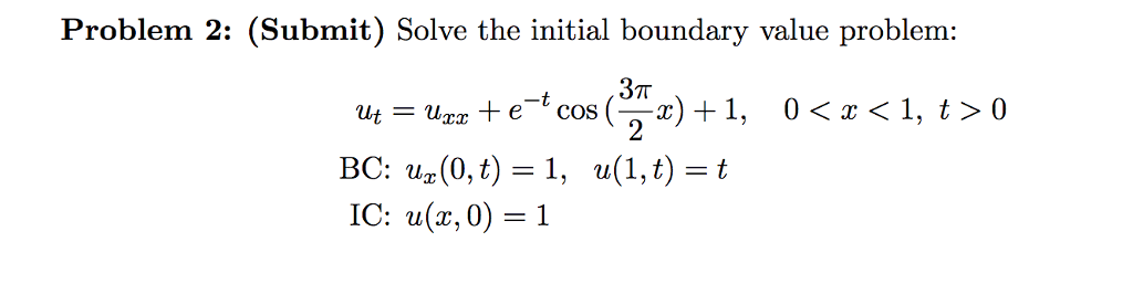 Solved Problem 2: (Submit) Solve the initial boundary value | Chegg.com