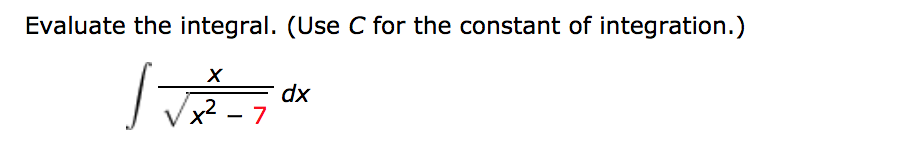 Solved Evaluate the integral. (Use C for the constant of | Chegg.com