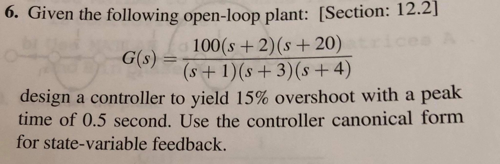 Solved 6. Given the following open-loop plant: [Section: | Chegg.com