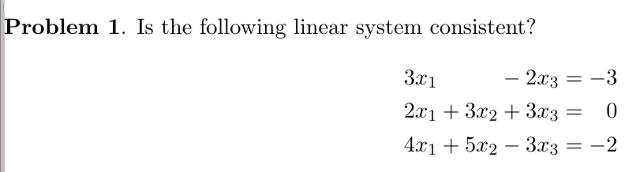 Solved Problem 1. Is the following linear system consistent? | Chegg.com