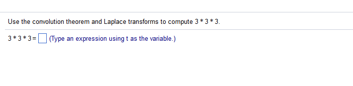 Solved Use the convolution theorem and Laplace transforms to | Chegg.com