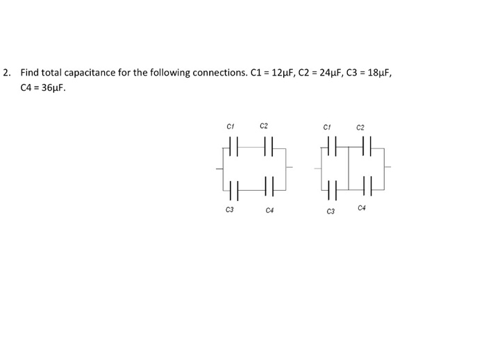 Solved Find total capacitance for the following connections. | Chegg.com Solved Find total capacitance for the following connections. | Chegg.com