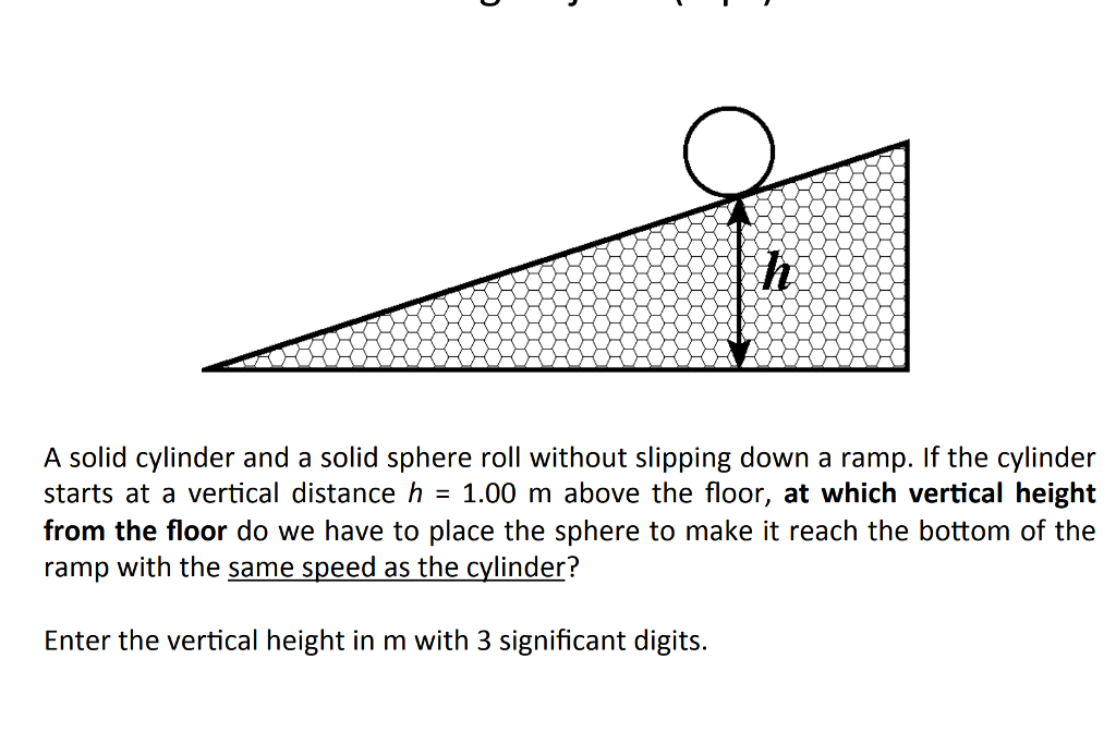 Solved A solid cylinder and a solid sphere roll without | Chegg.com