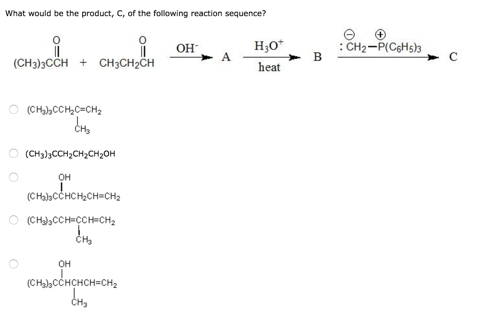 Solved What Would Be The Product C Of The Following