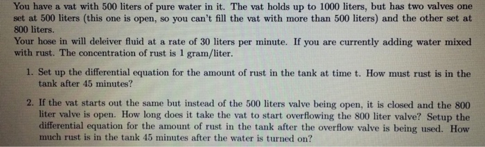 Solved You have a vat with 500 liters of pure water in it. | Chegg.com