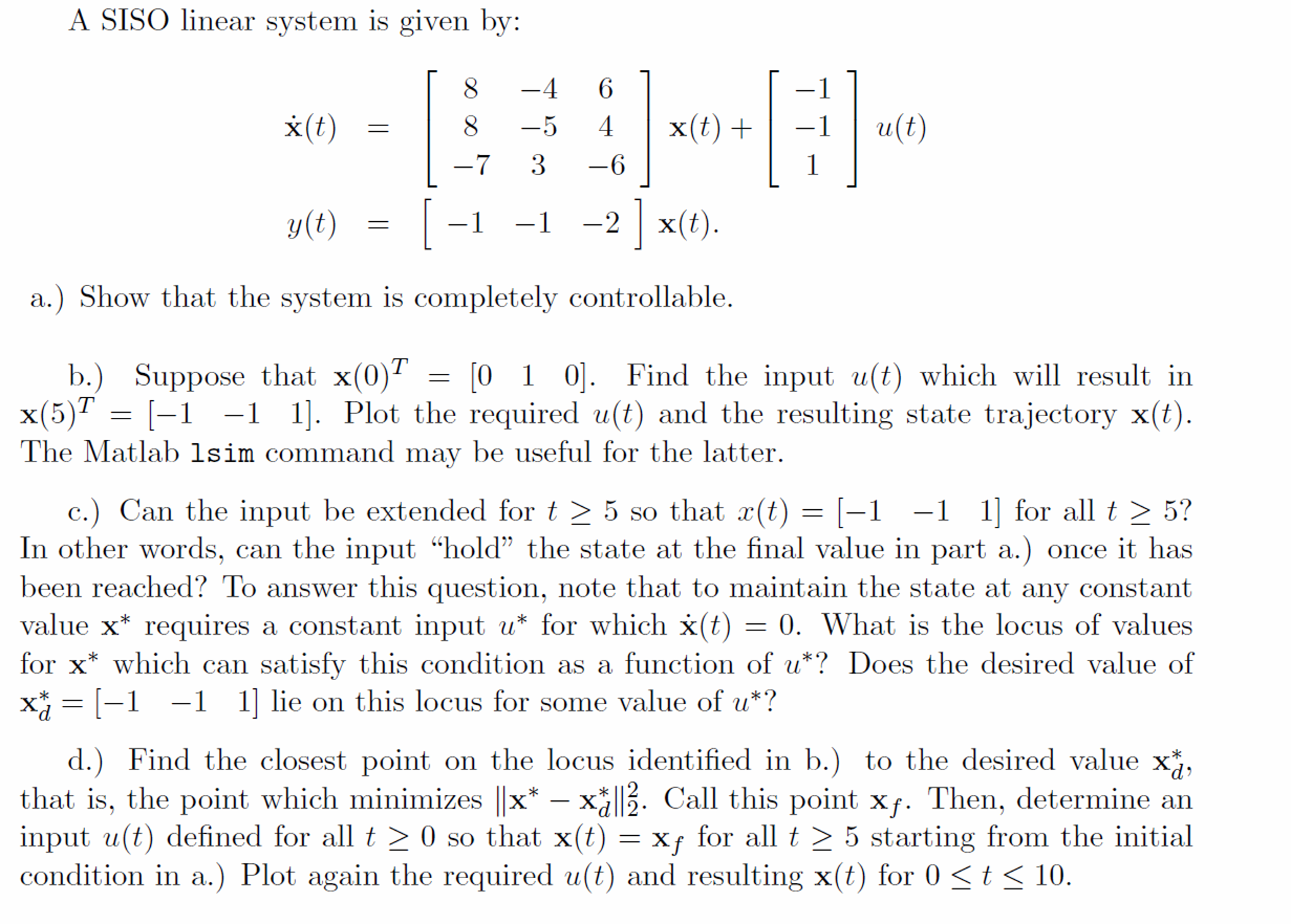 A SISO linear system is given by: x^dot (t) = [8 -4 | Chegg.com