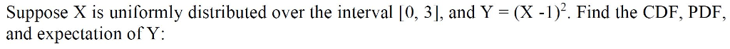 Solved Suppose X is uniformly distributed over the interval | Chegg.com