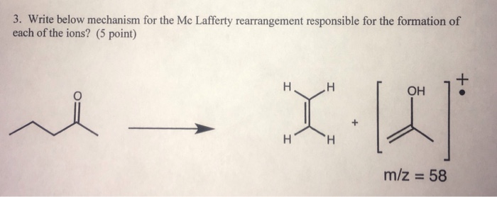 Solved Write below mechanism for the mc lafferty | Chegg.com