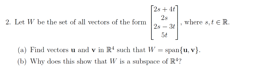 Solved Let W be the set of all vectors of the form [2s + 4t | Chegg.com