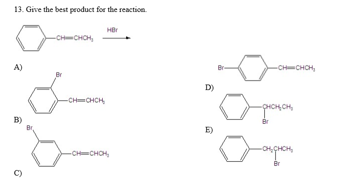 Solved 13. Give the best product for the reaction. HBr CH | Chegg.com