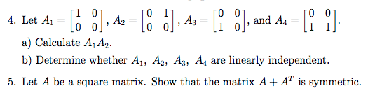 Solved 4.Let A1 = [ ], A2 [ ], A3 = [ ] and A4= [ ]. a) | Chegg.com