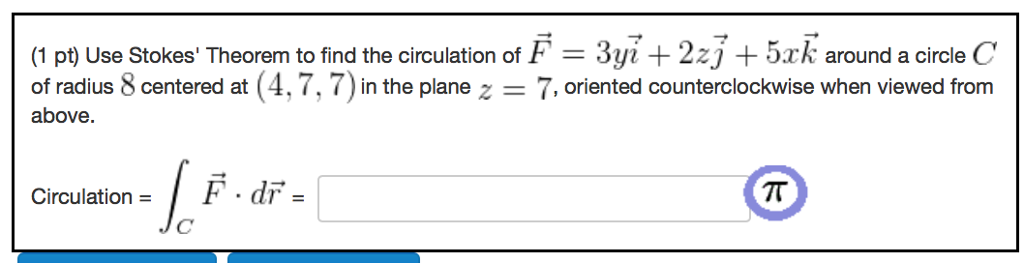 Solved Use Stokes' Theorem to find the circulation of F = | Chegg.com