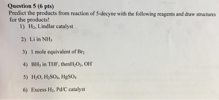 Solved Predict the products from reaction of 5-decyne with | Chegg.com