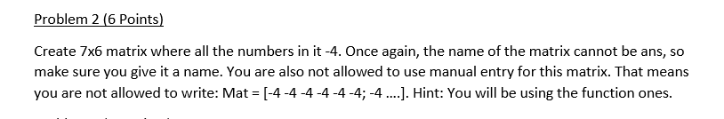 Solved Problem 2 (6 Points) Create 7x6 matrix where all the | Chegg.com