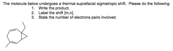 Solved The molecule below undergoes a thermal suprafacial | Chegg.com