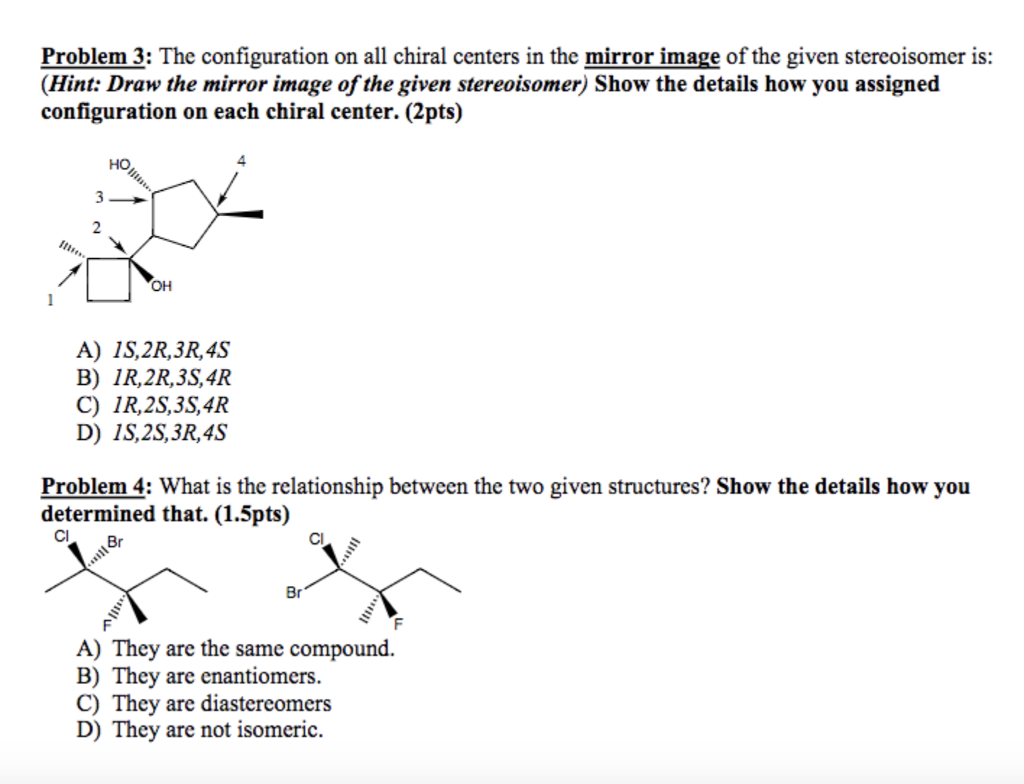 Solved Problem 3: The configuration on all chiral centers in | Chegg.com