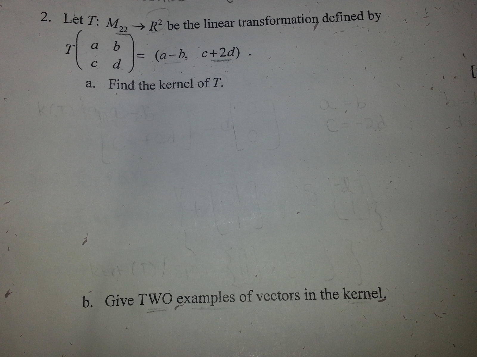 Solved Let T: M22 rightarrow R2 be the linear transformation | Chegg.com