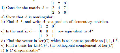 Solved 1) Consider the matrix A2 4 7 a) Show that A is | Chegg.com