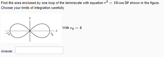 Solved Find the area enclosed by one loop of the lemniscate | Chegg.com