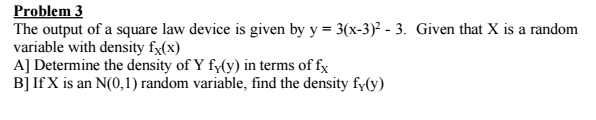 Solved The Output Of A Square Law Device Is Given By Y