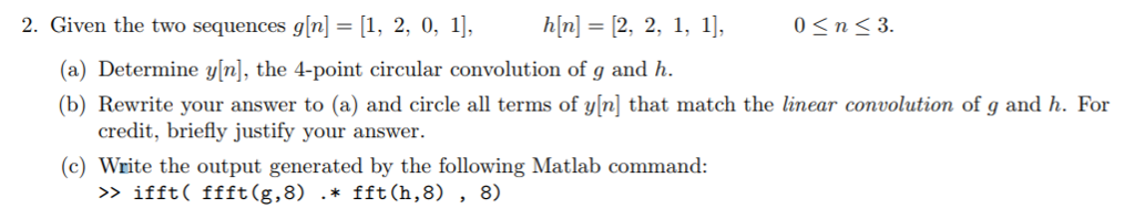 Solved 2. Given the two sequences g[n] = [1, 2, 0, 1], | Chegg.com