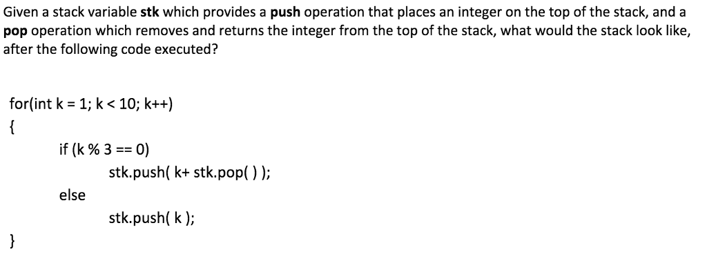 Solved Given a stack variable stk which provides a push | Chegg.com