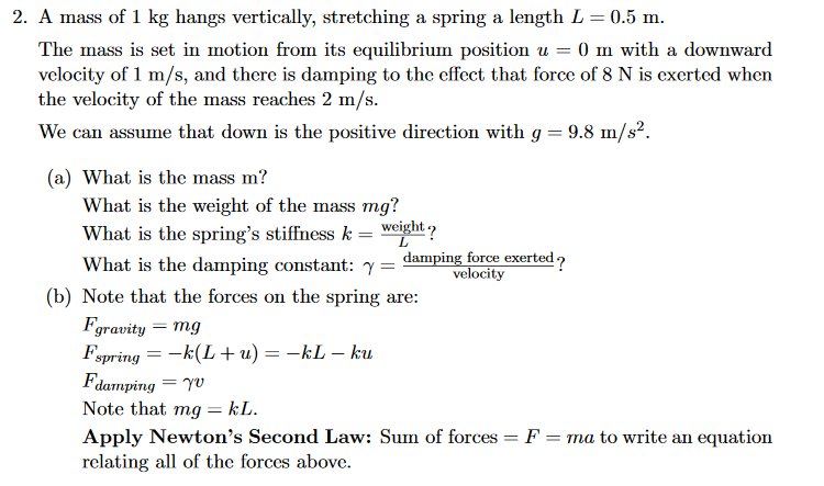 Solved 2. A mass of 1 kg hangs vertically, stretching a | Chegg.com