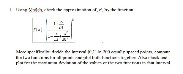 Solved Using Matlab, check the approximation of e^x by the | Chegg.com