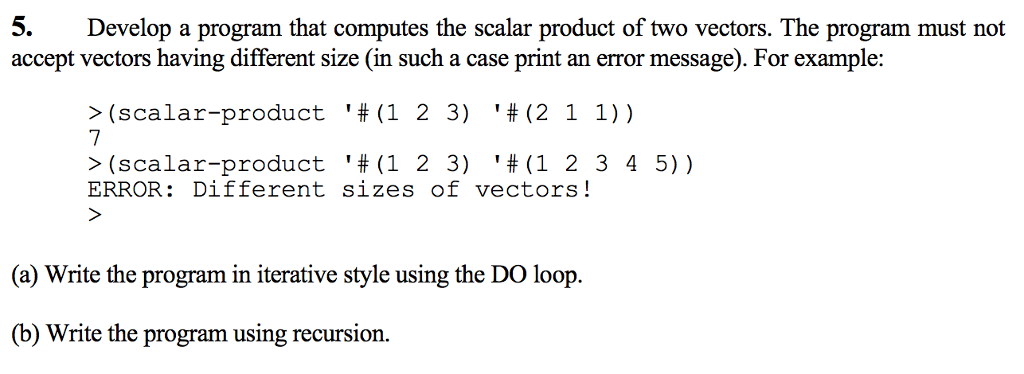 Solved Develop a program that computes the scalar product of | Chegg.com
