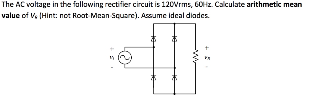 Solved The AC voltage in the following rectifier circuit is | Chegg.com