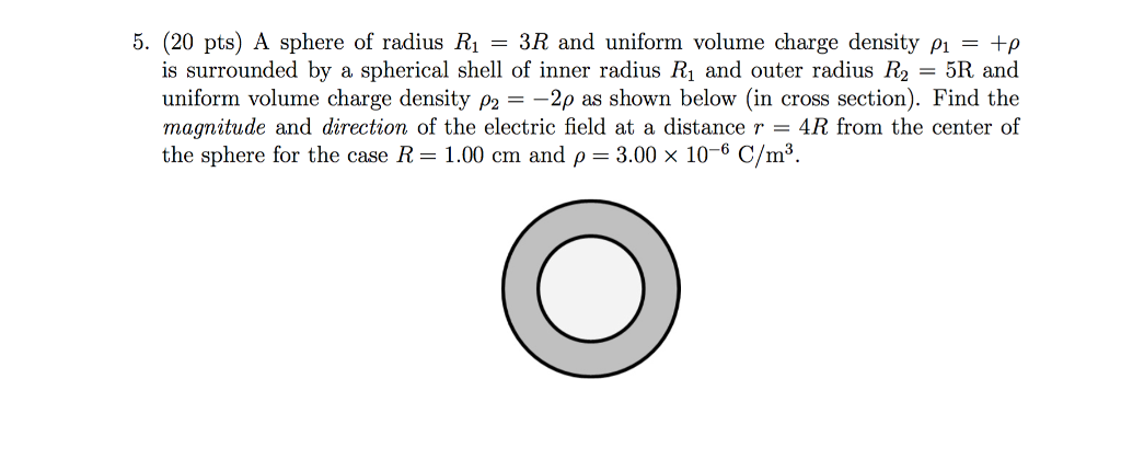 Solved 5. (20 pts) A sphere of radius R1 = 3R and uniform | Chegg.com