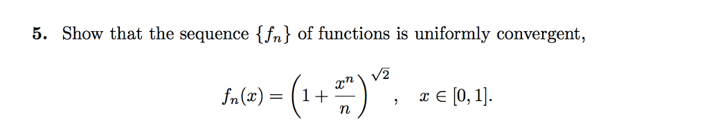 Solved 5. Show that the sequence {fn) of functions is | Chegg.com
