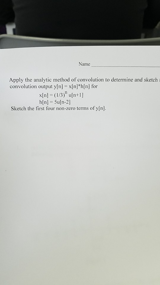 Solved Name Apply the analytic method of convolution to | Chegg.com