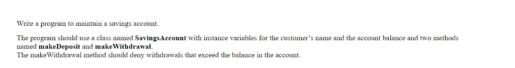 Solved Write a program to maintain a savings account. The | Chegg.com