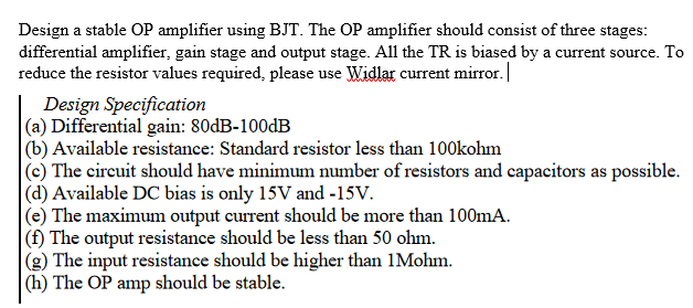 Solved Design a stable OP amplifier using BJT. The OP | Chegg.com