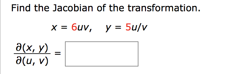 Solved Find the Jacobian of the transformation. a(x, y) o(u, | Chegg.com
