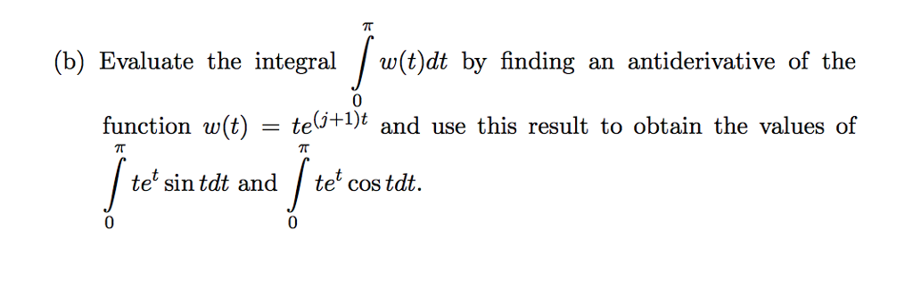 Solved (b) Evaluate the integral w(t)dt by finding an | Chegg.com