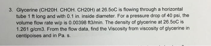 Solved Glycerine (CH20H. CHOH. CH20H) at 26.50C is flowing | Chegg.com