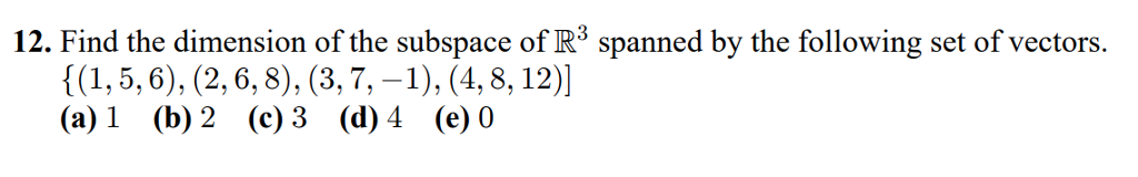 Solved 12. Find the dimension of the subspace of R3 spanned | Chegg.com