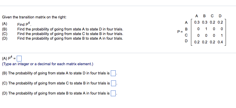 Solved Given the transition matrix on the right: (A) Find | Chegg.com