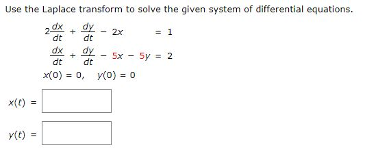 Solved Use the Laplace transform to solve the given system | Chegg.com